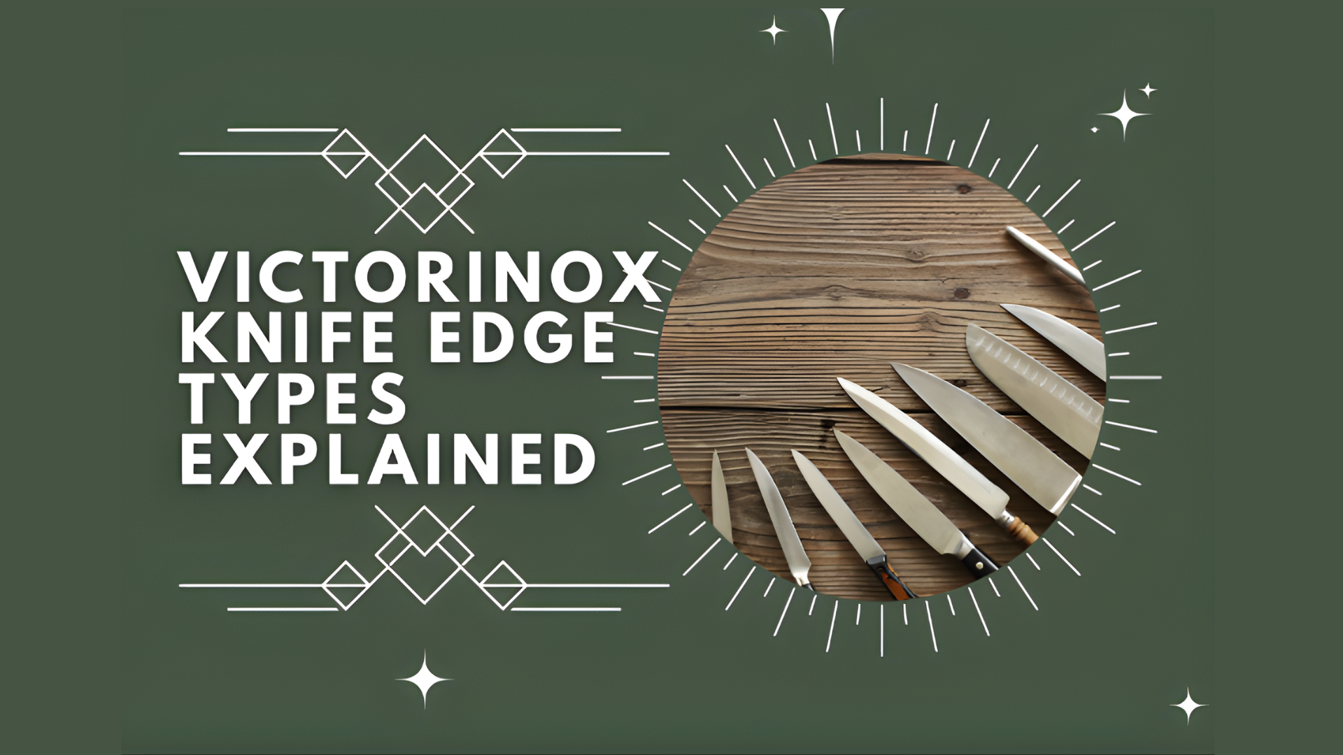 Victorinox Knife Edge Types Explained: Straight, Curved, Wide, Narrow ...